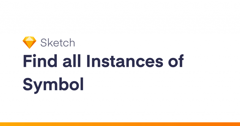 Sketch Find all Instances of Symbol Plugin | Sketch Elements