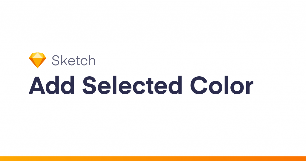 Add Selected Color Sketch Plugin | Sketch Elements