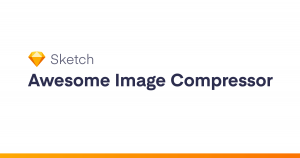Awesome Image Compressor Sketch Plugin | Sketch Elements
