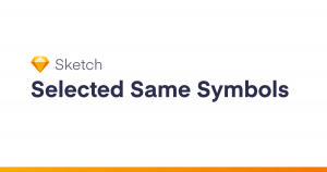 Sketch Selected Same Symbols Plugin | Sketch Elements