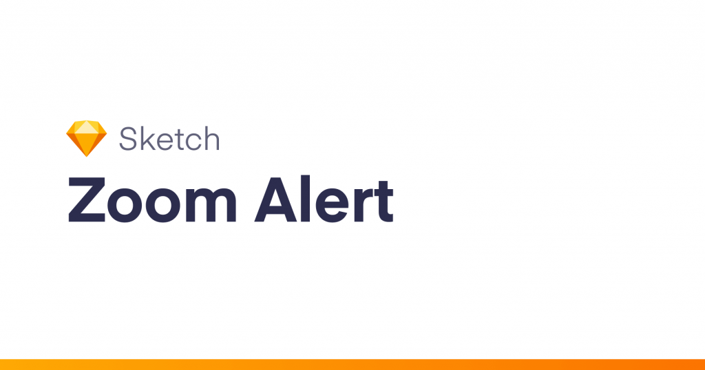 Zoom Alert Sketch Plugin | Sketch Elements